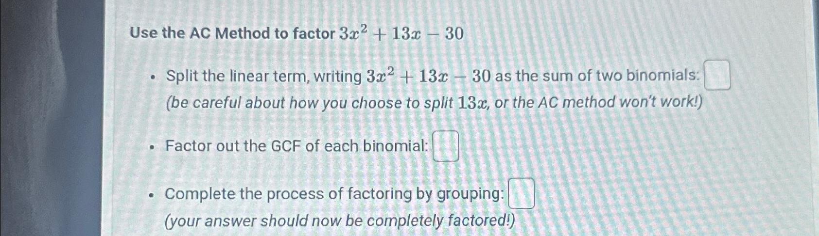Solved Use the AC Method to factor 3x2+13x-30Split the | Chegg.com