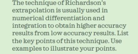 Solved The technique of Richardson's extrapolation is | Chegg.com