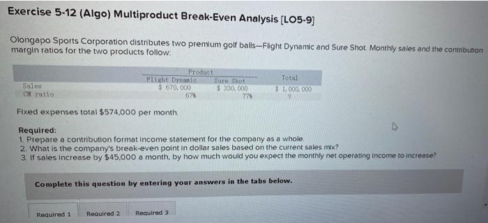 Solved Exercise 5-12 (Algo) Multiproduct Break-Even Analysis | Chegg.com