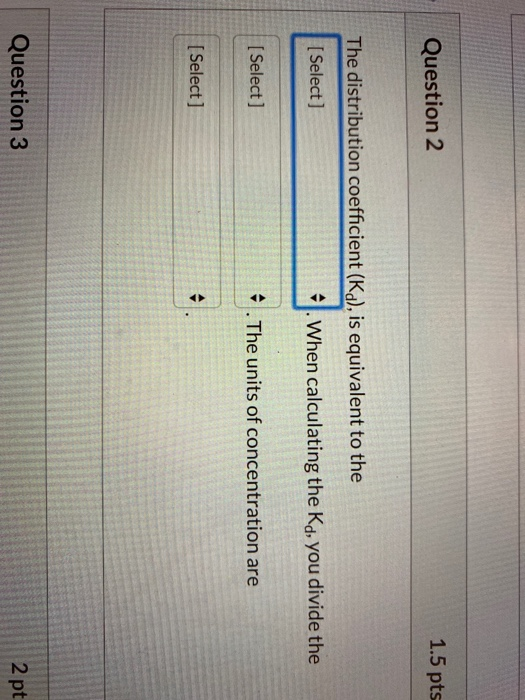 Solved Question 2 1 5 Pts The Distribution Coefficient Kd