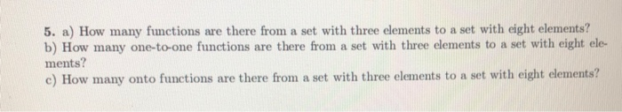 Solved 5. a) How many functions are there from a set with | Chegg.com