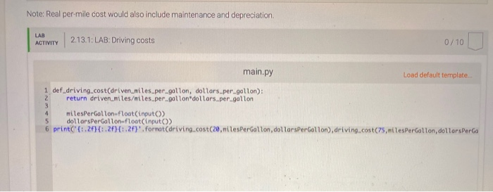 Solved 2.13 LAB: Driving costs Driving is expensive. Write a | Chegg.com