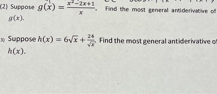 Solved (2) Suppose g(x)=xx2−2x+1. Find the most general | Chegg.com Solved (2) Suppose g(x)=xx2−2x+1. Find the most general | Chegg.com