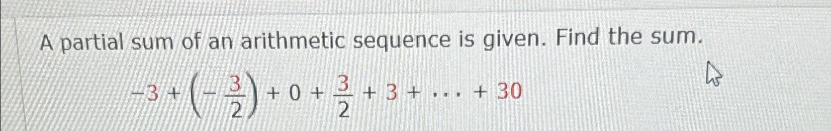Solved A partial sum of an arithmetic sequence is given. | Chegg.com