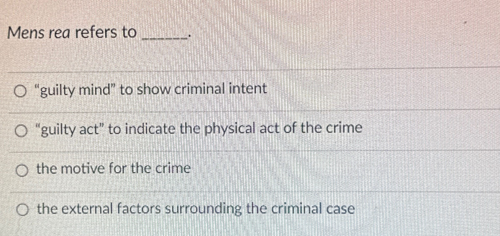 Solved Mens rea refers to"guilty mind" to show criminal | Chegg.com