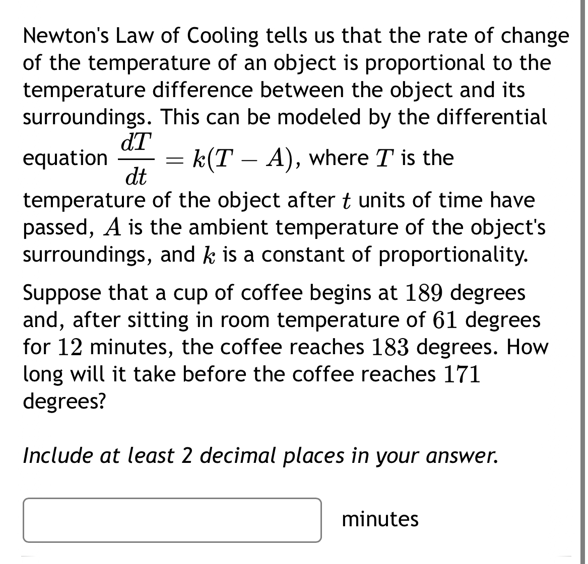 [Solved]: Newton's Law of Cooling tells us that the rate