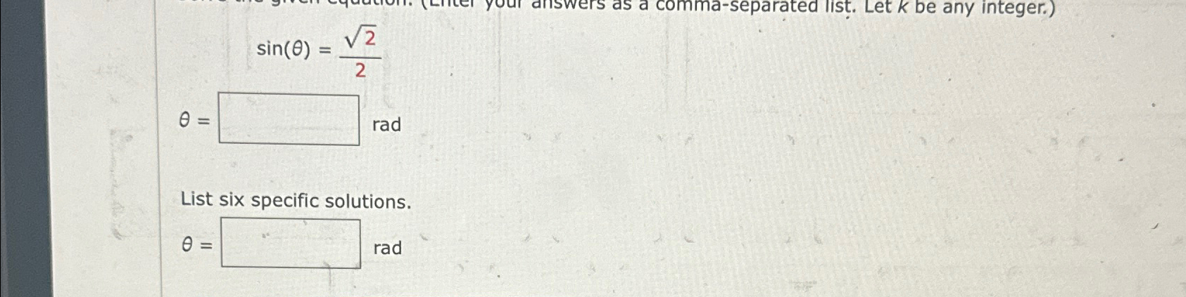 Solved sin(θ)=222θ= q, ﻿radList six specific solutions.θ=rad | Chegg.com
