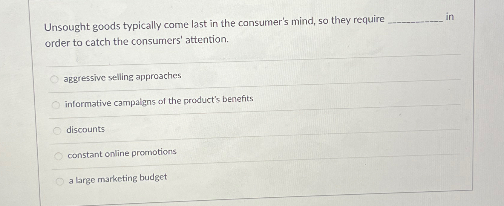 Solved Unsought goods typically come last in the consumer's | Chegg.com