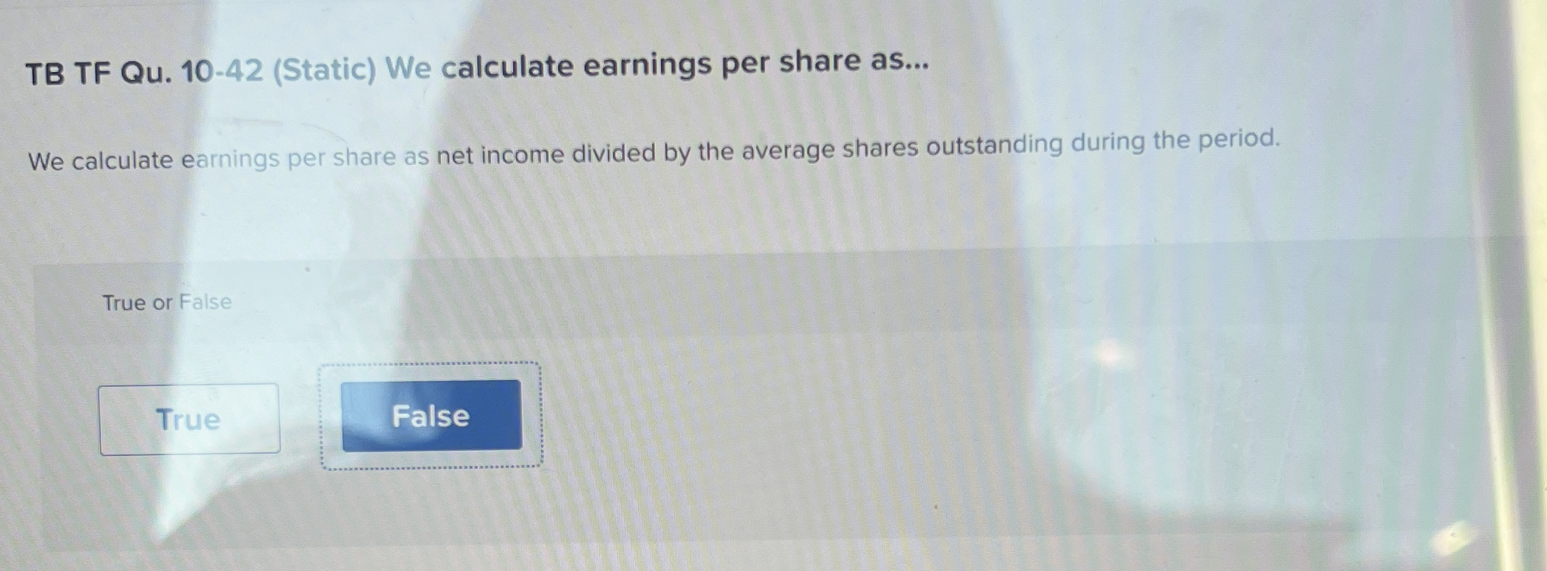 Solved TB TF Qu. 10-42 (Static) ﻿We calculate earnings per | Chegg.com