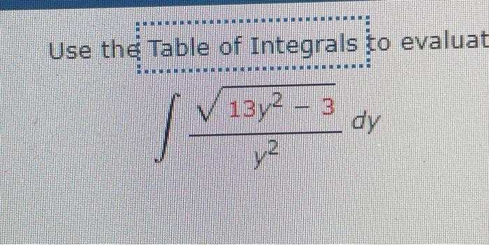Solved Use the Table of Integrals to evaluate the integral. | Chegg.com