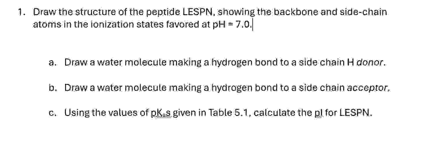 Solved Draw the structure of the peptide LESPN, showing the | Chegg.com