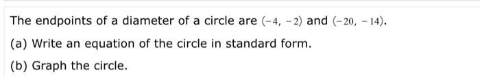 Solved The endpoints of a diameter of a circle are (−4,−2) | Chegg.com