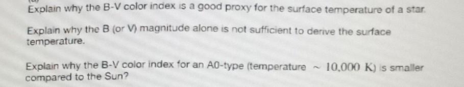 Solved Explain why the B-V color index is a good proxy for | Chegg.com