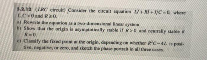Solved 5.2.12 (LRC circuit) Consider the circuit equation L | Chegg.com