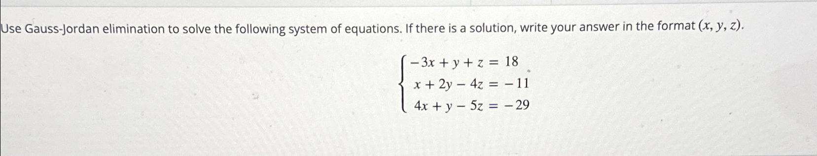 Solved Use Gauss-Jordan elimination to solve the following | Chegg.com