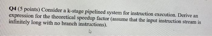 Solved Q4 ( 5 points) Consider a k-stage pipelined system | Chegg.com