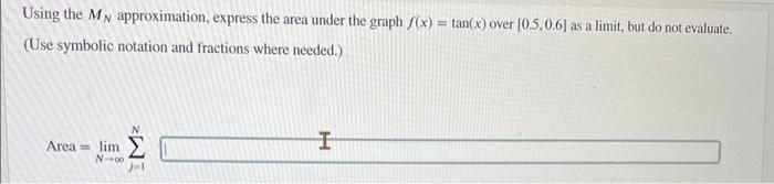 Solved Using the MN approximation, express the area under | Chegg.com