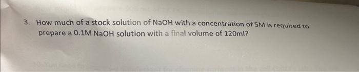 Solved 3. How much of a stock solution of NaOH with a | Chegg.com