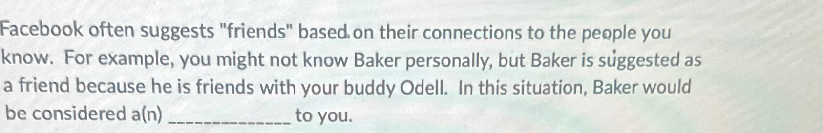 Solved Facebook often suggests "friends" based, on their | Chegg.com