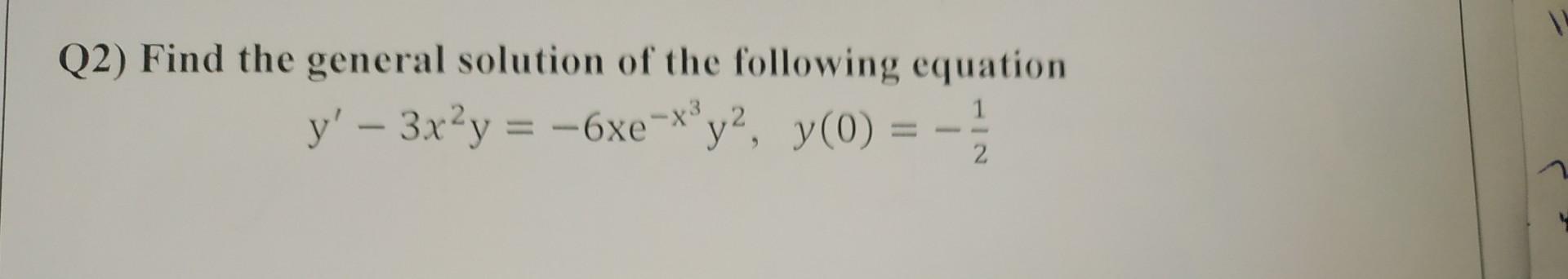 Solved Q2) Find the general solution of the following | Chegg.com