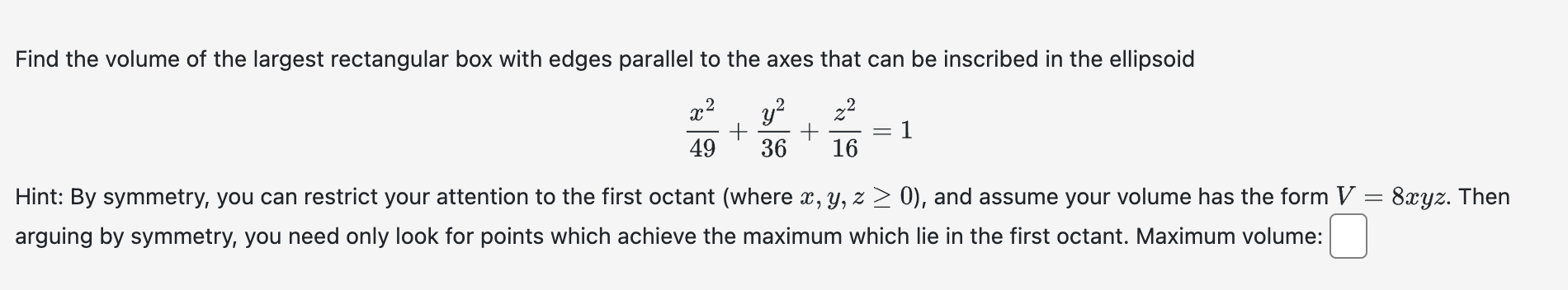 Solved Find the volume of the largest rectangular box with | Chegg.com