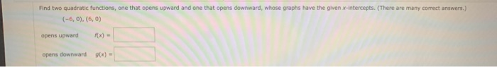 Solved Find two quadratic functions, one that opens upward | Chegg.com