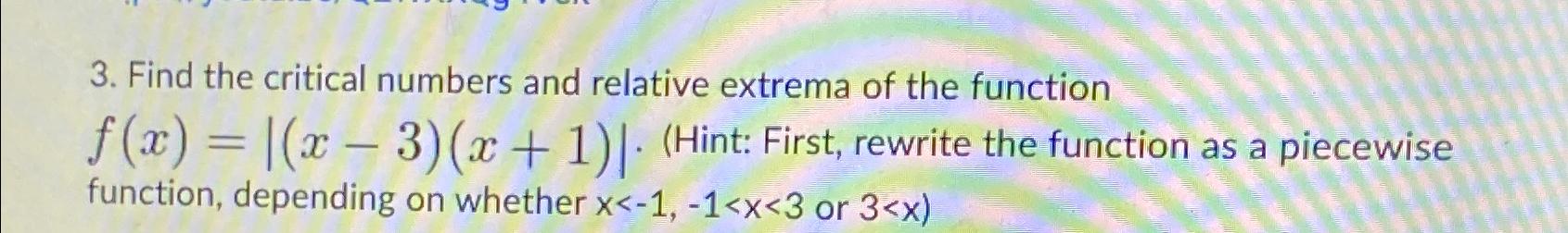 Solved Find the critical numbers and relative extrema of the | Chegg.com