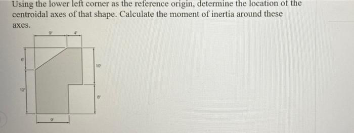 Solved Using the lower left corner as the reference origin, | Chegg.com
