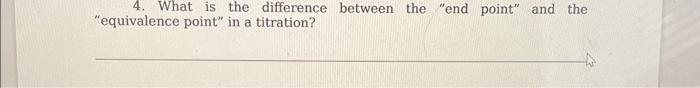 Solved 4. What is the difference between the "end point" and | Chegg.com