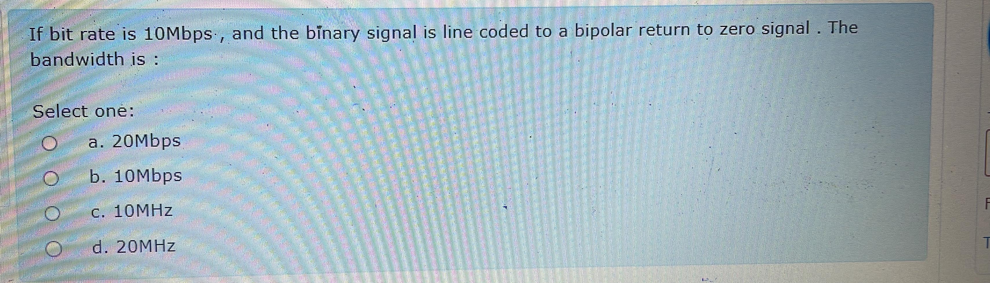 Solved If bit rate is 10Mbps, , ﻿and the binary signal is | Chegg.com