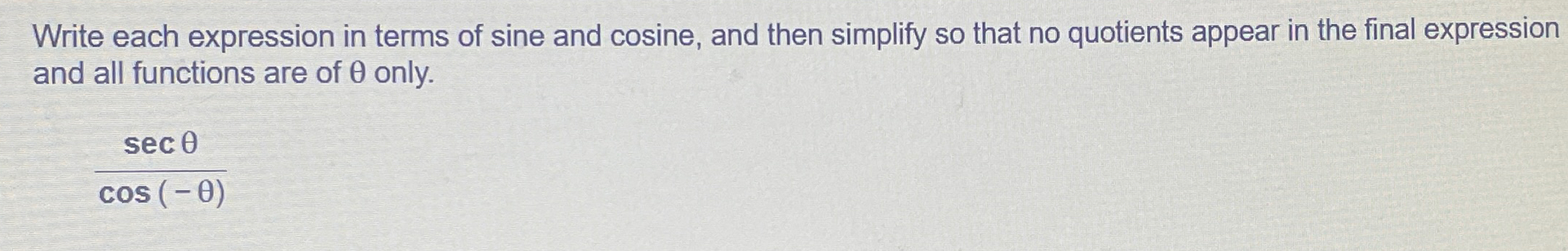 Solved Write each expression in terms of sine and cosine, | Chegg.com