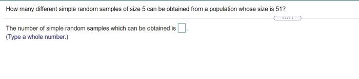 Solved How many different simple random samples of size 5 | Chegg.com