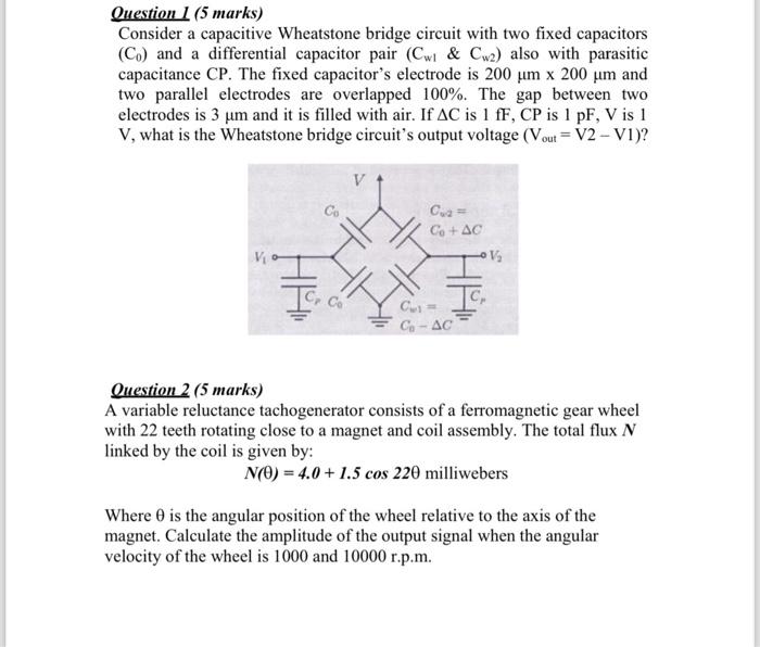 Solved Question 1 (5 marks) Consider a capacitive Wheatstone | Chegg.com