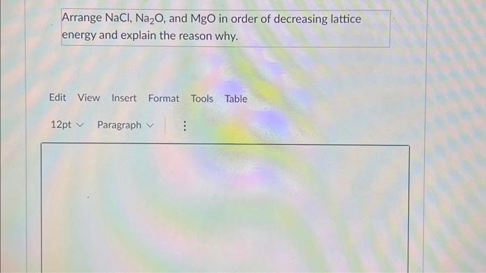 Solved Arrange NaCl,Na2O, and MgO in order of decreasing | Chegg.com