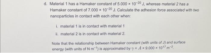 Solved d. Material 1 has a Hamaker constant of 5.000 x 10-20 | Chegg.com