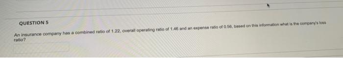 Solved QUESTIONS An insurance company has a combined ratio | Chegg.com