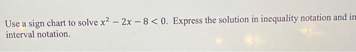 Solved Use a sign chart to solve x2−2x−8