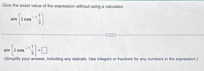 Solved Give the exact value of the expression without using | Chegg.com