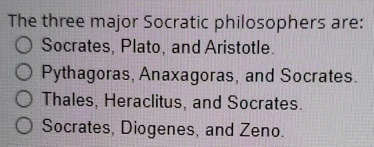 Solved The three major Socratic philosophers are:Socrates, | Chegg.com