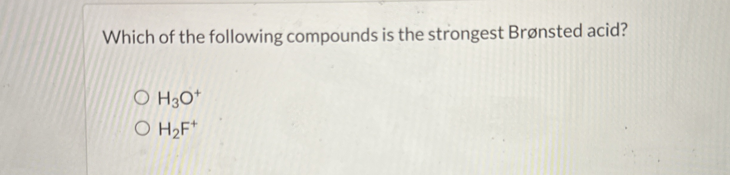 Solved Which of the following compounds is the strongest | Chegg.com