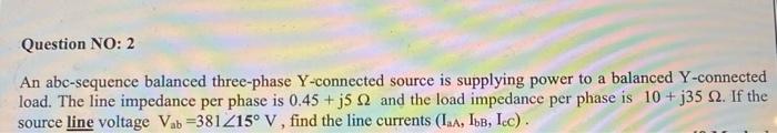 Solved Question NO: 2 An abc-sequence balanced three-phase | Chegg.com