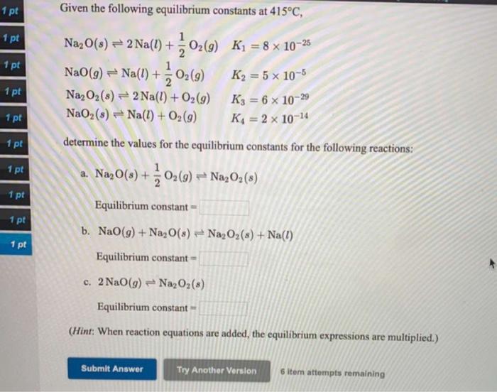 Solved 1 pt Given the following equilibrium constants at | Chegg.com