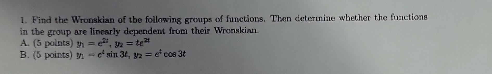 Solved 1. Find the Wronskian of the following groups of | Chegg.com