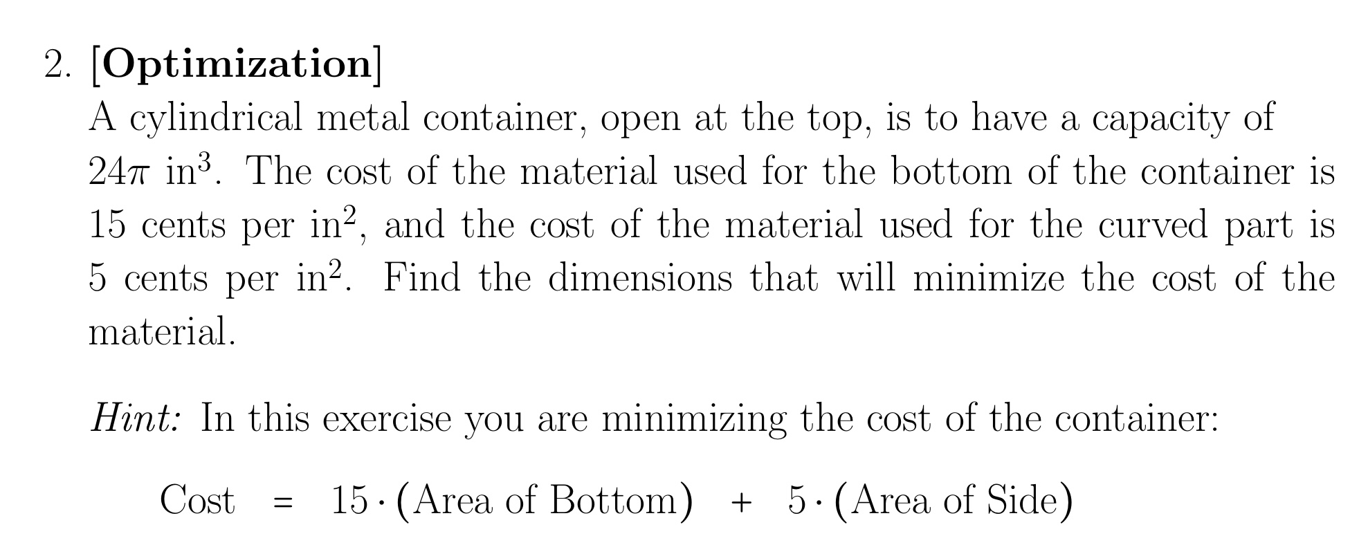 Solved [Optimization]A cylindrical metal container, open at | Chegg.com