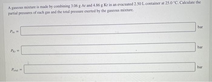 Solved A gaseous mixture is made by combining 3.06 g Ar and | Chegg.com