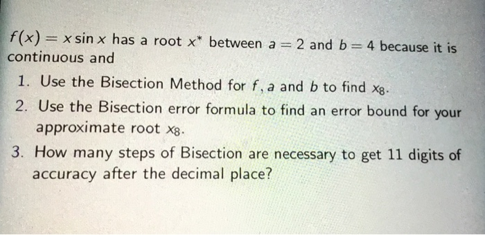 Solved f(x)= x sin x has a root x* between a 2 and b 4 | Chegg.com