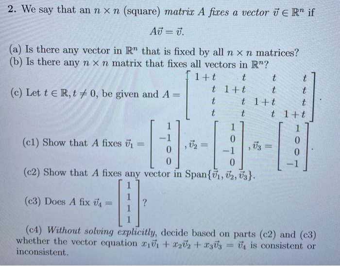 Solved 2. We say that an n x n (square) matrix A fixes a | Chegg.com