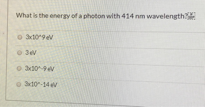 Solved What is the energy of a photon with 414 nm | Chegg.com
