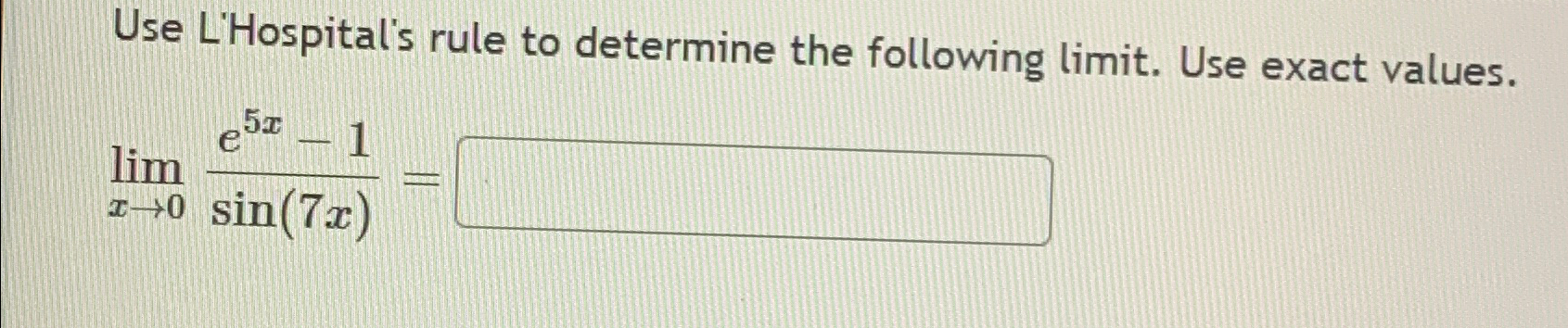 Solved Use L'Hospital's rule to determine the following | Chegg.com
