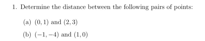 Solved 1. Determine the distance between the following pairs | Chegg.com